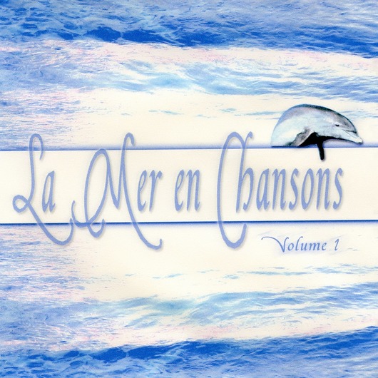 La mer en chanson, Vol. 1 | Editions Pluriel