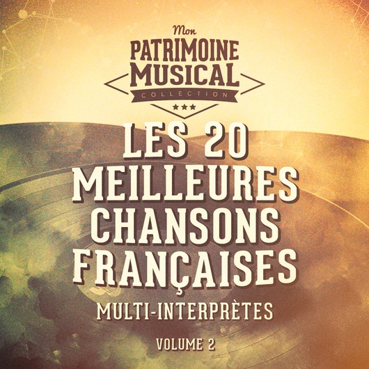 Les 20 meilleures chansons françaises, Vol. 2 | Mon patrimoine musical